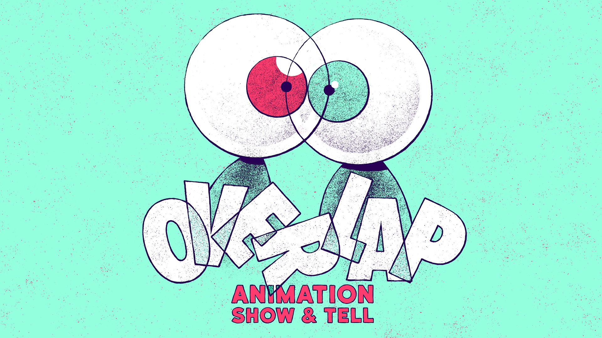 Overlap Show & Tell - Louis Hudson - Freelance Animator & Director